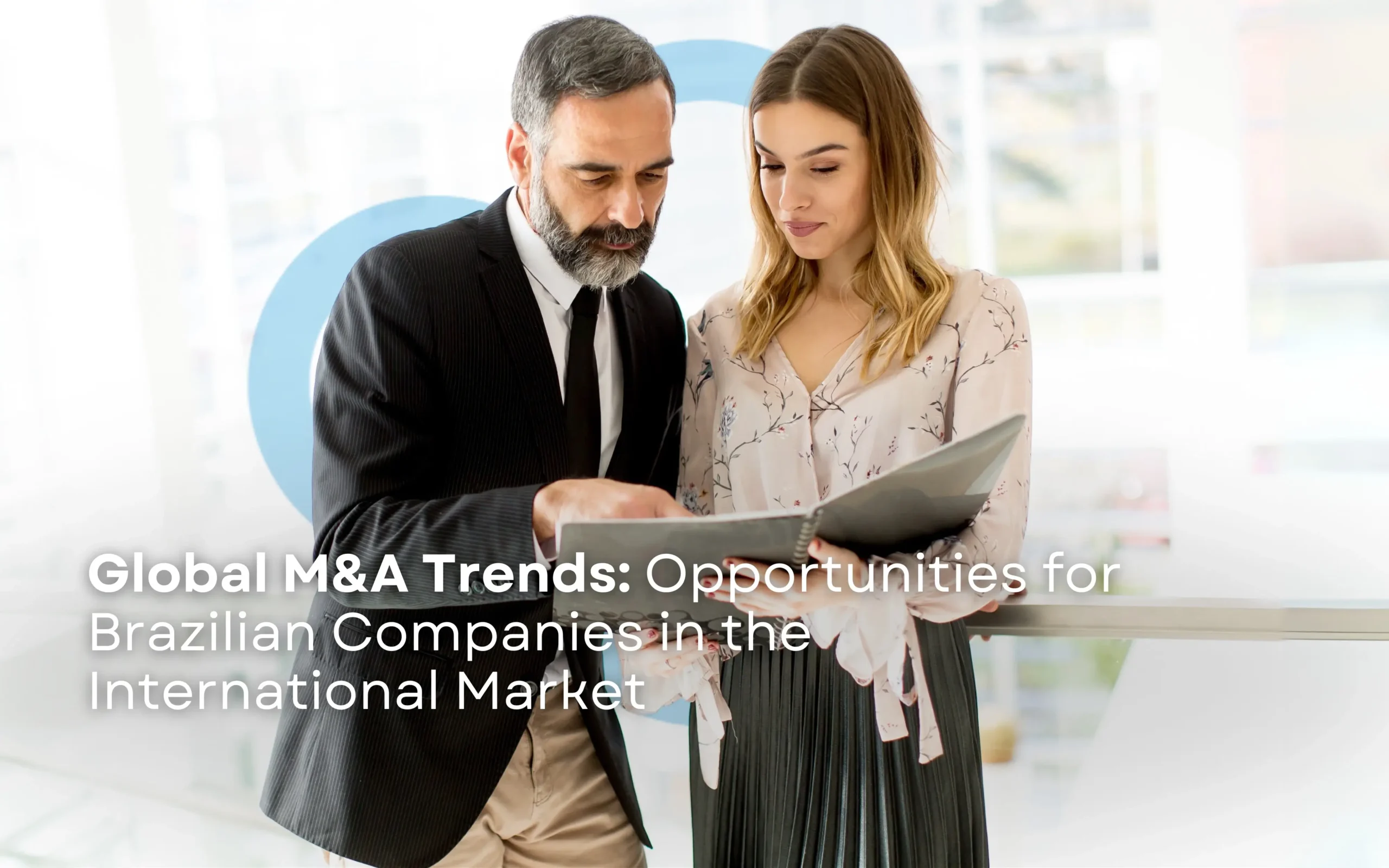Global M&A Trends: Opportunities for Brazilian Companies in the ...